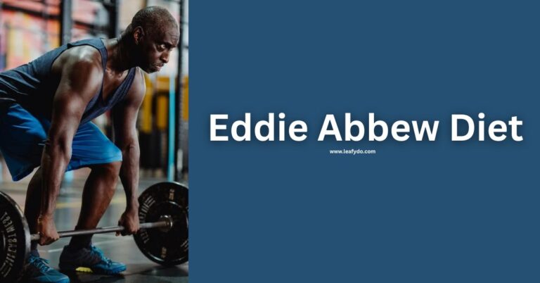 Eddie Abbew Diet. Is it good for Fat loss?