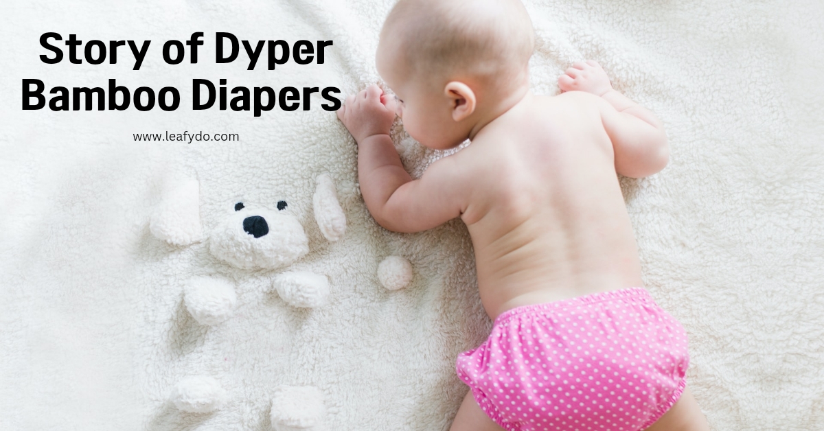 Dyper Bamboo Diapers Reviews, Baby friendly or not?