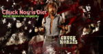 Chuck Norris diet. The reason he looks 30 at the age of 83.