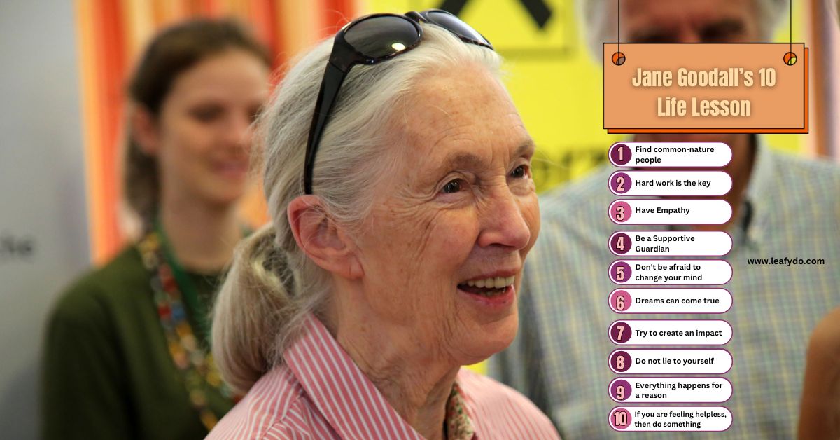 Jane Goodall Shared 10 Life-Changing Lessons on 90th Birthday.